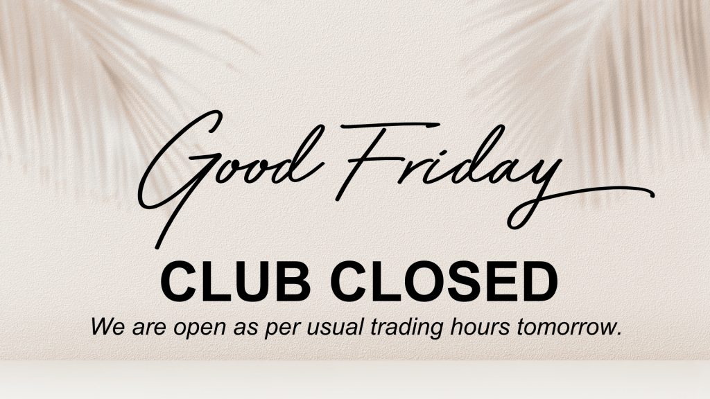 Good Friday - Club Closure – Club Robina
