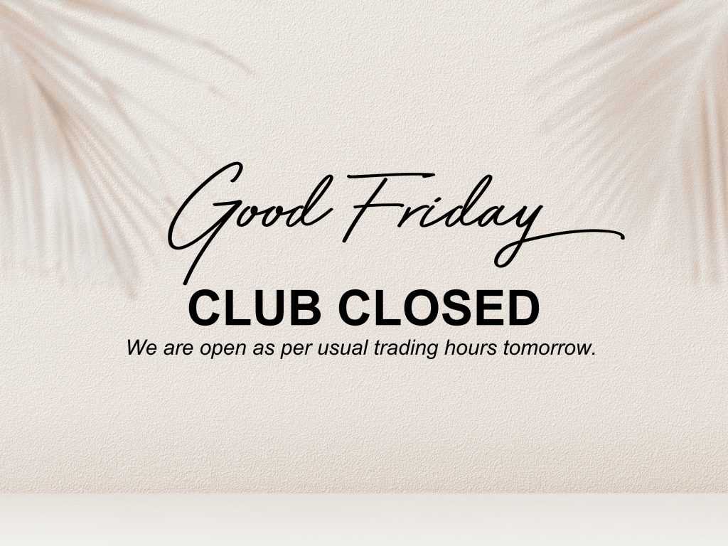 Good Friday - Club Closure – Club Robina